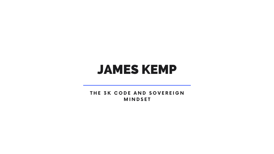 James Kemp – The 3k Code and Sovereign Mindset - IM-Courses